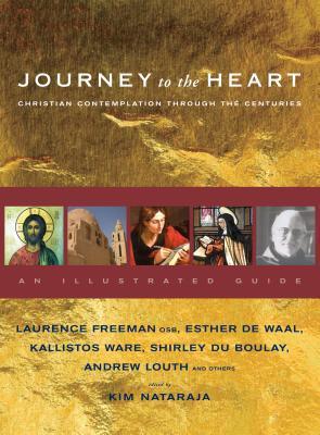 Journey to the Heart: Christian Contemplation Through the Centuries ...