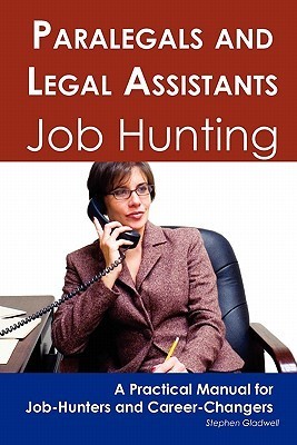 Paralegals and Legal Assistants: Job Hunting - A Practical Manual for ...