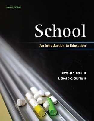 School: An Introduction to Education by Edward S. Ebert II | Goodreads