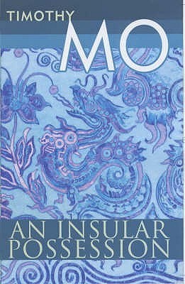 An Insular Possession by Timothy Mo | Goodreads
