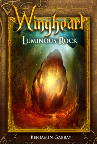 Wingheart: Luminous Rock by Benjamin Gabbay | Goodreads