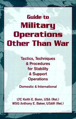Guide to Military Operations Other Than War by Keith E Bonn Usa | Goodreads