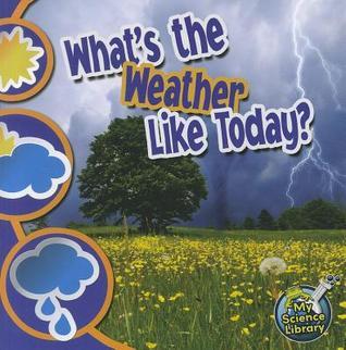 Rourke Educational Media What's The Weather Like Today? by Storad ...