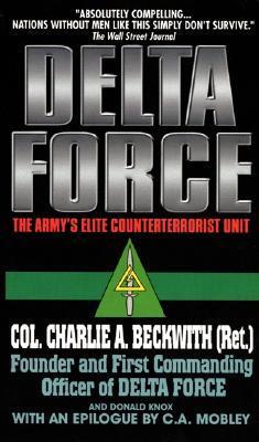 Delta Force: The Army's Elite Counterterrorist Unit by Charlie A ...