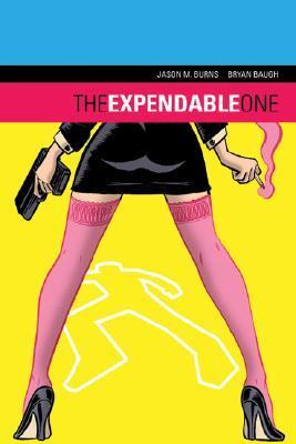 The Expendable One, Volume 1 by Jason M. Burns | Goodreads