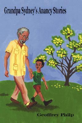 Grandpa Sydney's Anancy Stories by Geoffrey Philp | Goodreads