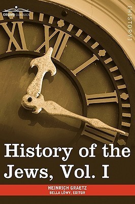 History of the Jews: From the Earliest Period to the Death of Simon the ...