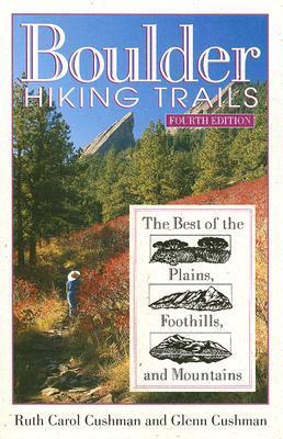 Boulder Hiking Trails: The Best of the Plains, Foothills, and Mountains ...