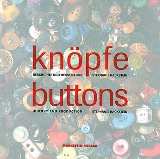 Knopfe / Buttons: Geschichte Und Herstellung / History and Production ...