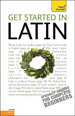 Get Started in Latin: A Teach Yourself Guide (Teach Yourself: Level 3 ...