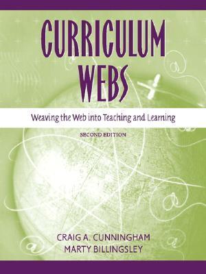 Curriculum Webs: Weaving The Web Into Teaching and Learning by Craig A ...