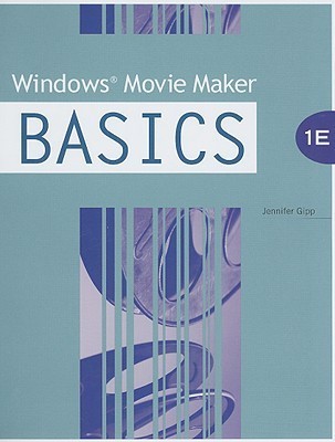 Windows Movie Maker BASICS (Origins Series) by Jennifer Gipp | Goodreads