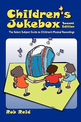 Children's Jukebox: The Select Subject Guide to Children's Musical ...