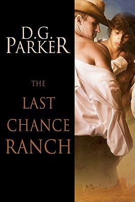 The Last Chance Ranch by D.G. Parker | Goodreads