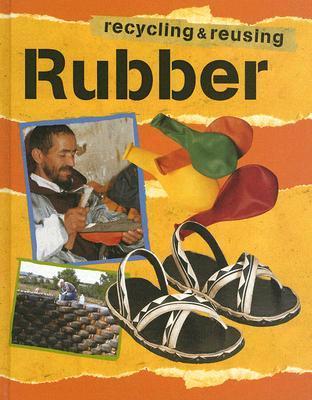 Rubber (Recycling and Re-using Materials) by Ruth Thomson | Goodreads