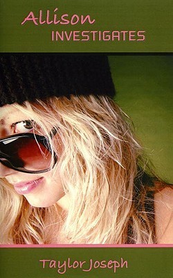 Allison Investigates by Taylor Joseph | Goodreads