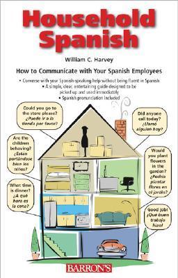 Household Spanish: How To Communicate With Your Spanish-Speaking ...