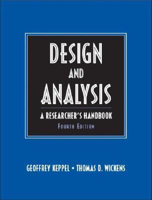 Design and Analysis: A Researcher's Handbook by Geoffrey Keppel | Goodreads