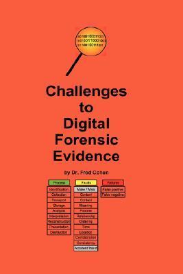 Challenges to Digital Forensic Evidence by F Cohen | Goodreads