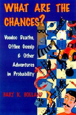 What Are the Chances?: Voodoo Deaths, Office Gossip, and Other ...