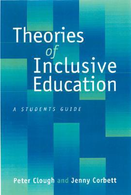 Theories of Inclusive Education: A Student's Guide by Peter Clough ...