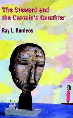 The Steward and the Captain's Daughter by Ray L. Burdeos | Goodreads