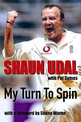 Shaun Udal - My Turn to Spin by Pat (Patrick) Symes | Goodreads