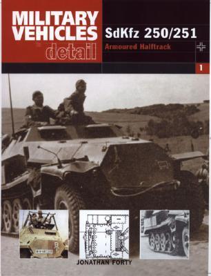 Sdkfz 250/1 To 250/12 Armoured Halftrack by Terry J. Gander | Goodreads