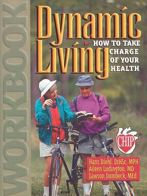 Dynamic Living:How to Take Charge of Your Health Workbook by Aileen ...