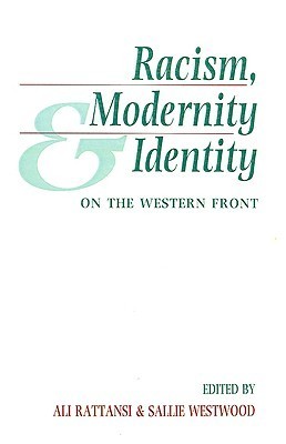 Racism, Modernity and Identity: On the Western Front by Ali Rattansi ...