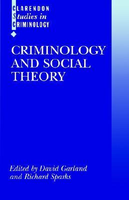 Criminology and Social Theory by David Garland | Goodreads