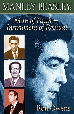 Manley Beasley: Man of Faith - Instrument of Revival by Ron Owens ...