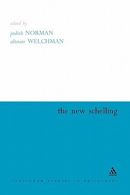 The New Schelling by Alistair Welchman | Goodreads