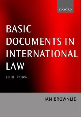 Basic Documents in International Law by Ian Brownlie CBE QC | Goodreads
