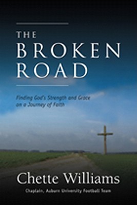 The Broken Road: Finding God's Strength and Grace on a Journey of Faith ...