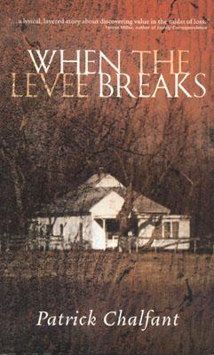 When the Levee Breaks by Patrick Chalfant | Goodreads