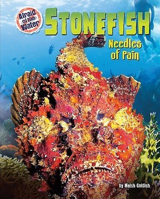 Stonefish: Needles of Pain (Afraid of the Water) by Meish Goldish ...