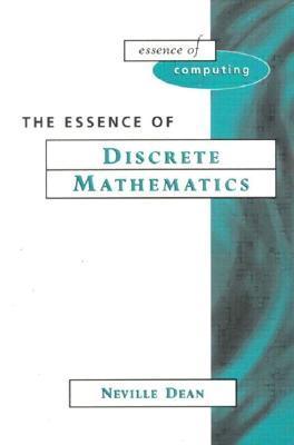 The Essence of Discrete Mathematics by Neville Dean | Goodreads