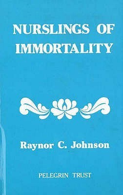Nurslings of Immortality by Raynor Carey Johnson | Goodreads