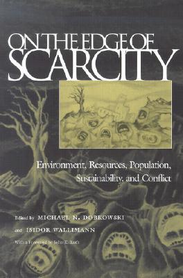 On the Edge of Scarcity: Environment, Resources, Population ...
