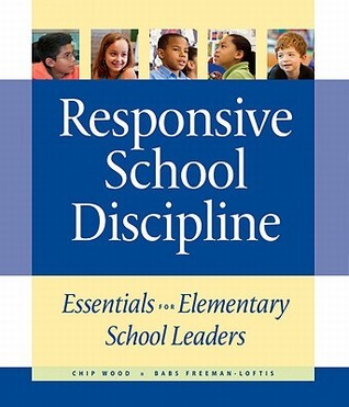 Responsive School Discipline: Essentials for Elementary School Leaders ...