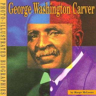 George Washington Carver: A Photo-Illustrated Biography by Margo ...