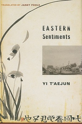 Eastern Sentiments (Weatherhead Books on Asia) by Tae-Jun Lee | Goodreads