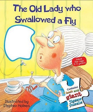 The Old Lady Who Swallowed a Fly by Stephen Holmes | Goodreads