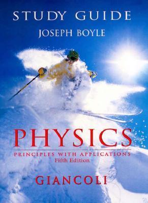 Physics: Principles with Applications--Study Guide by Douglas C ...