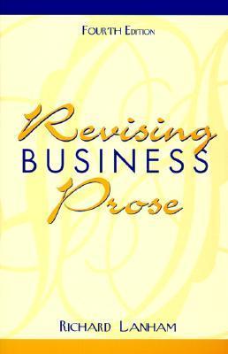 Revising Business Prose (4th Edition) by Richard A. Lanham | Goodreads