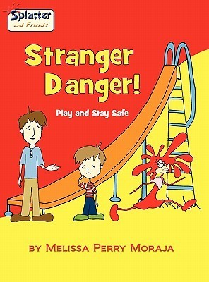 Stranger Danger - Play and Stay Safe, Splatter and Friends by Melissa ...