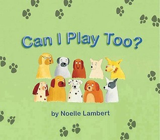 Can I Play Too? by Noelle Lambert | Goodreads