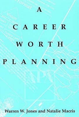 A Career Worth Planning: Starting Out and Moving Ahead in the Planning ...