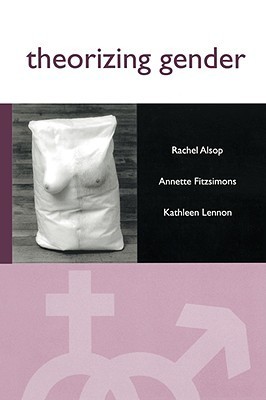 Theorizing Gender: An Introduction by Rachel Alsop | Goodreads